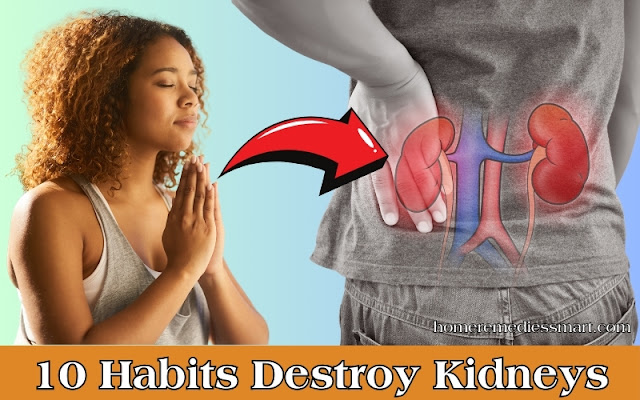 These 10 Habits Are Silently Destroying Your Kidneys! ~ Home Remedies Smart These 10 Habits Are Silently Destroying Your Kidneys! ~ Home Remedies Smart
